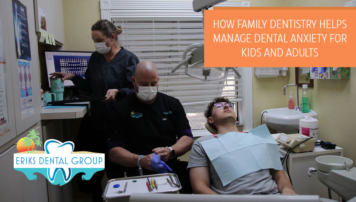 Family Dentistry Care Eases Dental Anxiety
